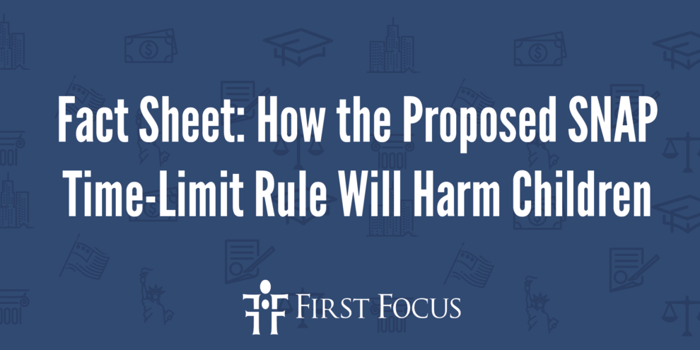 Fact Sheet: How the Proposed Snap Time-Limit Rule Will Harm Children ...